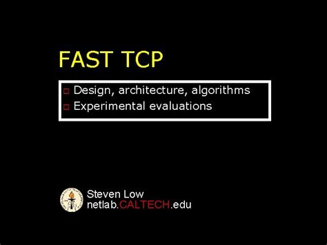 Fast Tcp O O Design Architecture Algorithms Experimental