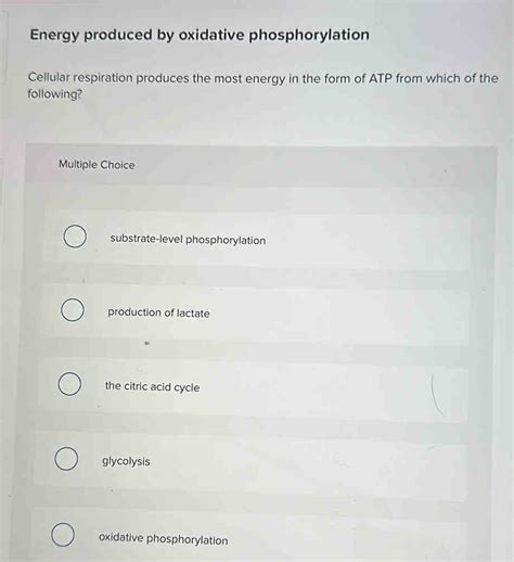 Solved Energy Produced By Oxidative Phosphorylation Cellular