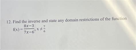 Solved Find The Inverse And State Any Domain Restrictions Of