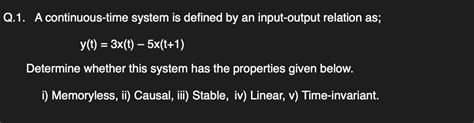 solved q 1 a continuous time system is defined by an