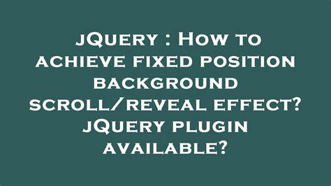Jquery How To Achieve Fixed Position Background Scrollreveal Effect