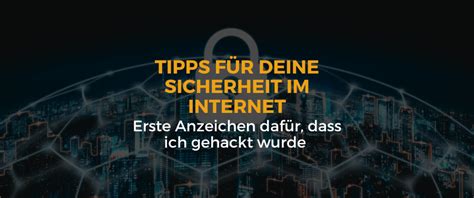Erste Anzeichen dafür dass ich gehackt wurde Tipps und Tricks für Deine Sicherheit im