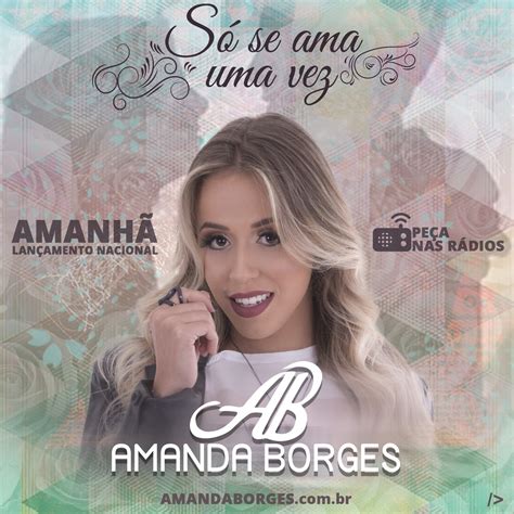 Download Musica Sertaneja Amanda Borges So Se Ama Uma Vez