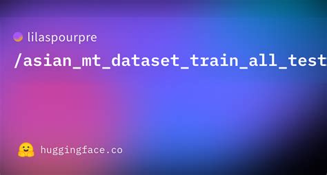 lilaspourpre asian mt dataset train all test java 79k with hu