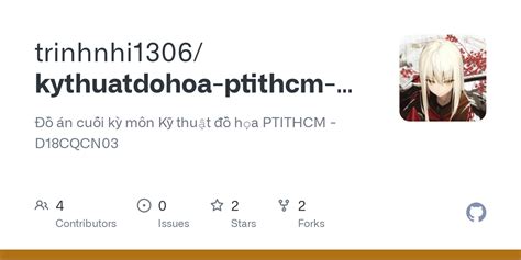 GitHub trinhnhi1306 kythuatdohoa ptithcm 2021 Đồ án cuối kỳ môn Kỹ