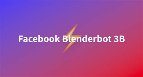 lihuggingfacce facebook blenderbot 3b at main