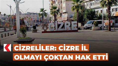 Cizreliler Cizre il olmayı çoktan hak etti YouTube