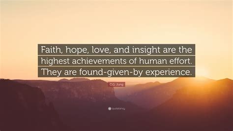 Cg Jung Quote “faith Hope Love And Insight Are The Highest
