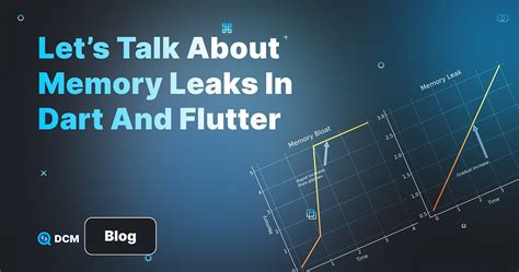 let s talk about memory leaks in dart and flutter by majid hajian dcm analyzer medium