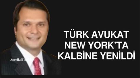 Kalp Krizleri on Twitter 51 yaşındaki Avukat Emre Özgü Amerika da