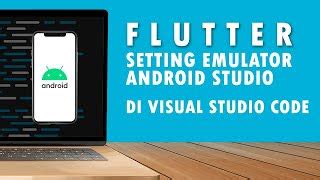 Flutter Setting Emulator Android Studio Untuk Visual S Doovi