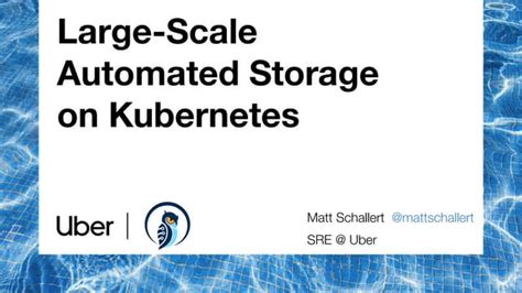 Large Scale Automated Storage On Kubernetes Matt Schallert Oscon 2019