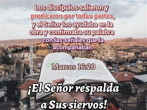 Jesús Respalda A Sus Siervos Gracia Y Vida Marcos 16 20