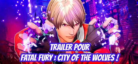 Trailer Pour Le Nouveau Fatal Fury City Of The Wolves Delixduct
