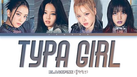 Blackpink 블랙핑크 Typa Girl Color Coded Lyricseng가사 Youtube Music