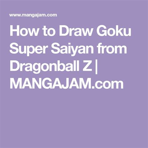 How To Draw Goku Super Saiyan From Dragonball Z MANGAJAM Com Goku Super Saiyan Goku Drawing