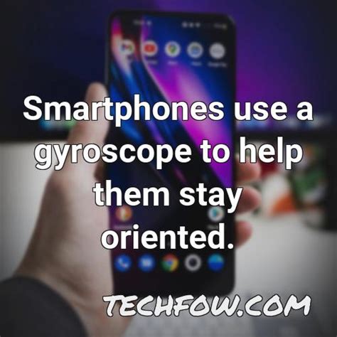 Is There A Gyroscope In My Phone Explained Techfow
