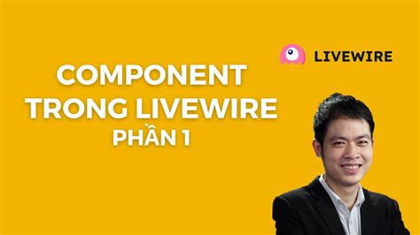Component Trong Laravel Livewire Phần 1 Youtube