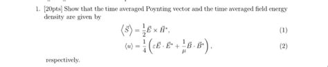Solved Show That The Time Averaged Poynting Vector And The