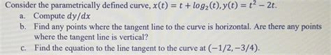 Solved Consider The Parametrically Defined Curve Xt T