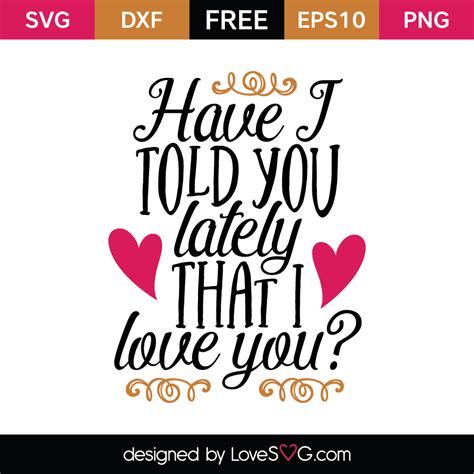Have I Told You Lately That I Love You