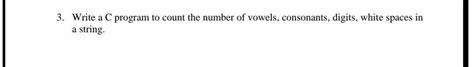 Solved 3 Write A C Program To Count The Number Of Vowels