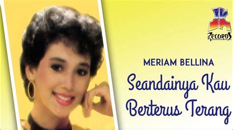 Meriam Bellina Seandainya Kau Berterus Terang Youtube