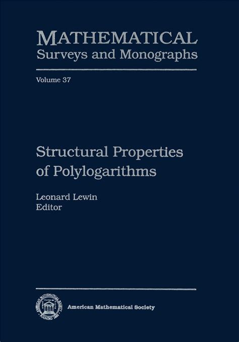 Structural Properties Of Polylogarithms Leonard Lewin Editor Structural Properties Of