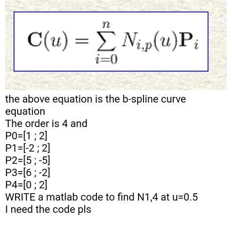 Solved I Need The Matlab Code And The Plot For The Curve Chegg