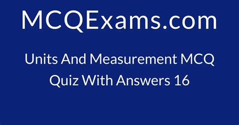 MCQ Questions For Class Engineering Physics Units And Measurement Quiz MCQExams