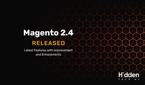 Magento 2 4 Release What S New HiddenTechies