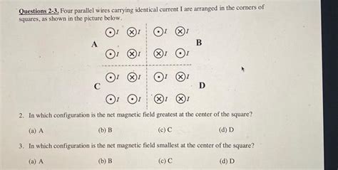Solved Questions Four Parallel Wires Carrying Identical Chegg