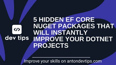 5 Hidden Ef Core Nuget Packages That Will Instantly Improve Your Dotnet Projects