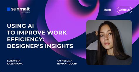 Using Ai To Improve Work Efficiency Designers Insights