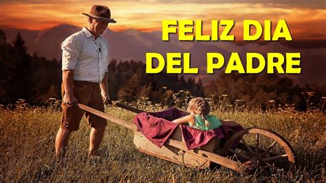 Imagenes Del Dia Del Padre Con Frases Bonitas 75 Frases Para El Día
