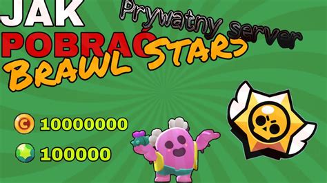 Jak Pobrać Brawl Starsprivate Server Youtube