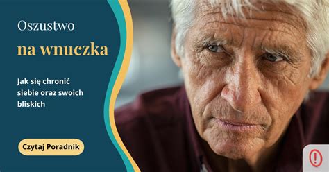 Oszustwa na wnuczka Jak chronić seniorów