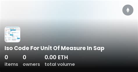 Iso Code For Unit Of Measure In Sap Collection OpenSea