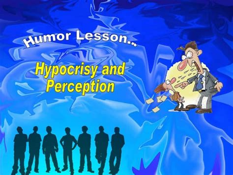 Humor Lessonhypocrisy And Perception Ppt