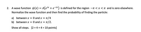 Solved 2 A Wave Function Y X A Eix E Ix Is Defined Chegg Com