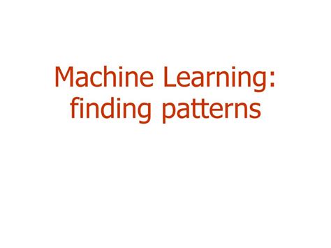 ppt machine learning finding patterns powerpoint presentation free