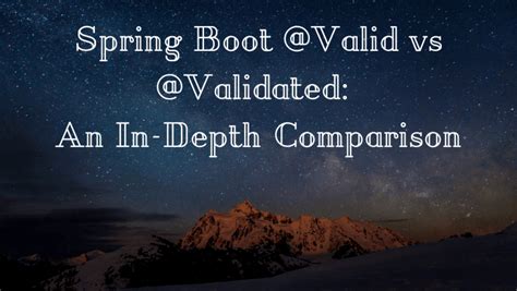 Spring Boot Valid Vs Validated An Easy In Depth Comparison Adevguide