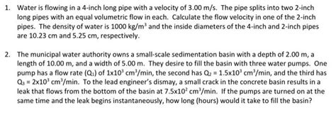 Solved 1 Water Is Flowing In A 4 Inch Long Pipe With A
