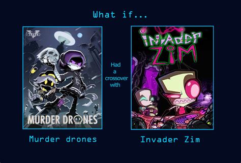 What If Murder Drones Had A Crossover With Zim By Kuwoshizilla On