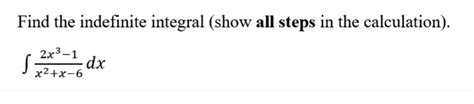 Find The Indefinite Integral Show All Steps In The Calculation 2x3 1 J