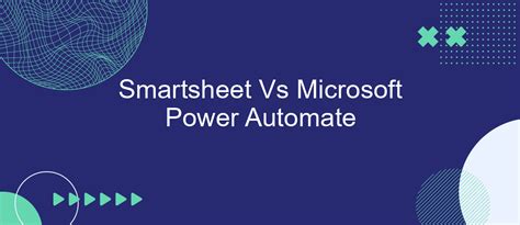 Smartsheet Vs Microsoft Power Automate Savemyleads