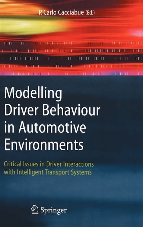 Modelling Driver Behaviour In Automotive Environments Critical Issues In Driver Interactions