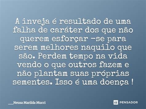 A inveja é resultado de uma falha de Neusa Marilda Mucci Pensador