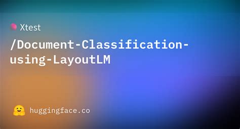 Xtestdocument Classification Using Layoutlm · Hugging Face