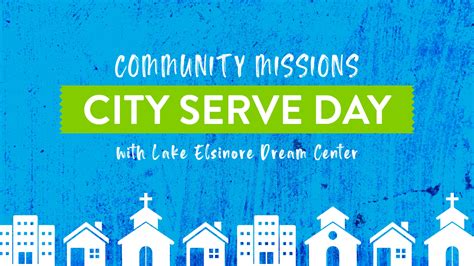 City Serve Day With Lake Elsinore Dream Center Cornerstone Community Church